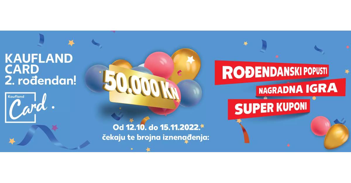 Kaufland nagradna igra: Kaufland Card 2. rođendan za 50.000 kn